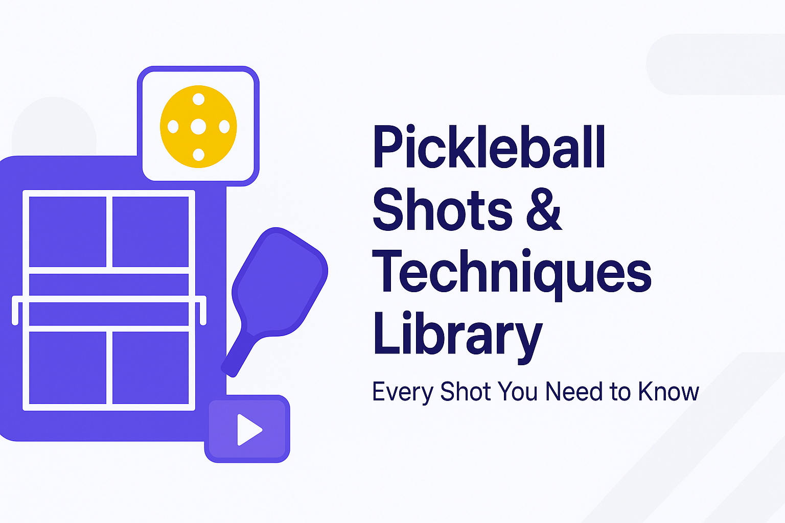 Pickleball Shots & Techniques Library: Every Shot You Need to Know ...